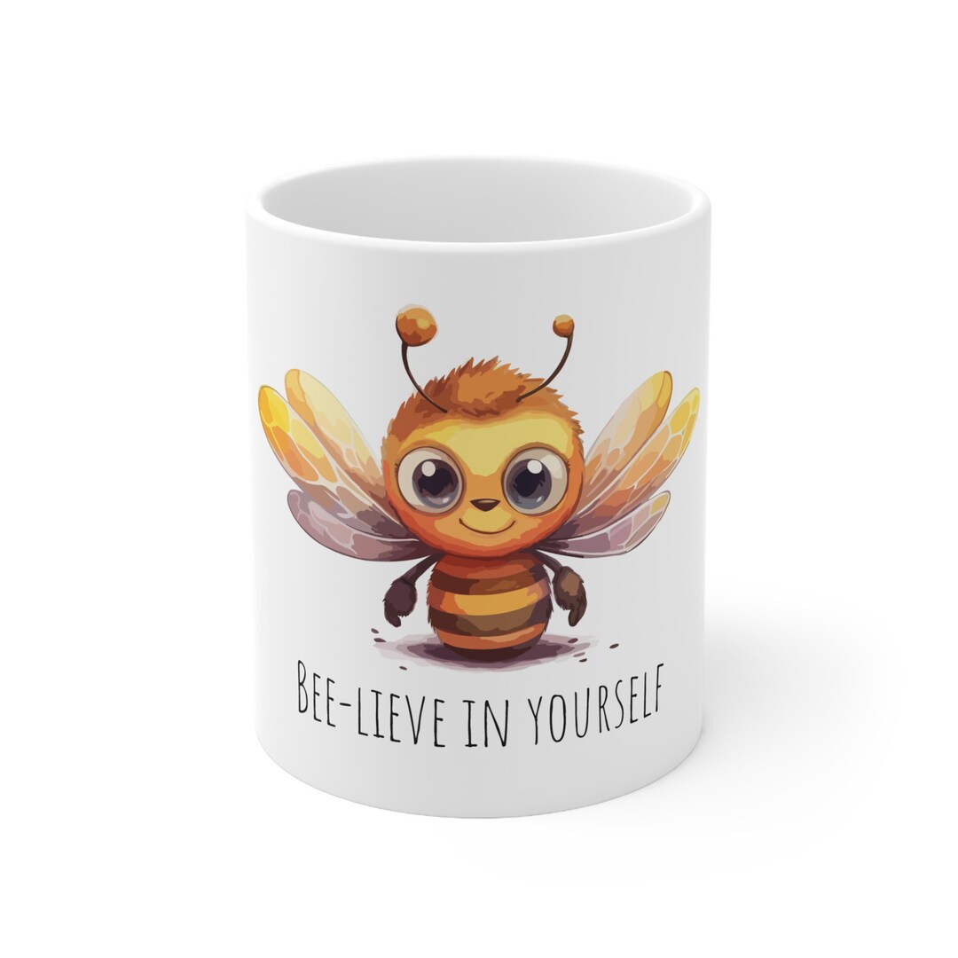 Bee Mug Bee-lieve in Yourself - Etsy