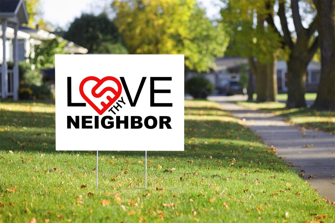 Love Thy Neighbor Outdoor Yard Sign, Positivity Message, No Hate Quote ...