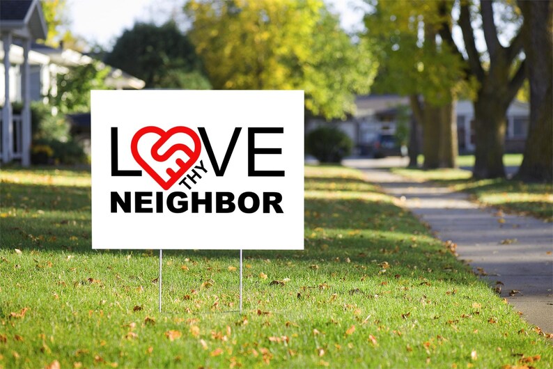 Love Thy Neighbor Outdoor Yard Sign, Positivity Message, No Hate Quote ...