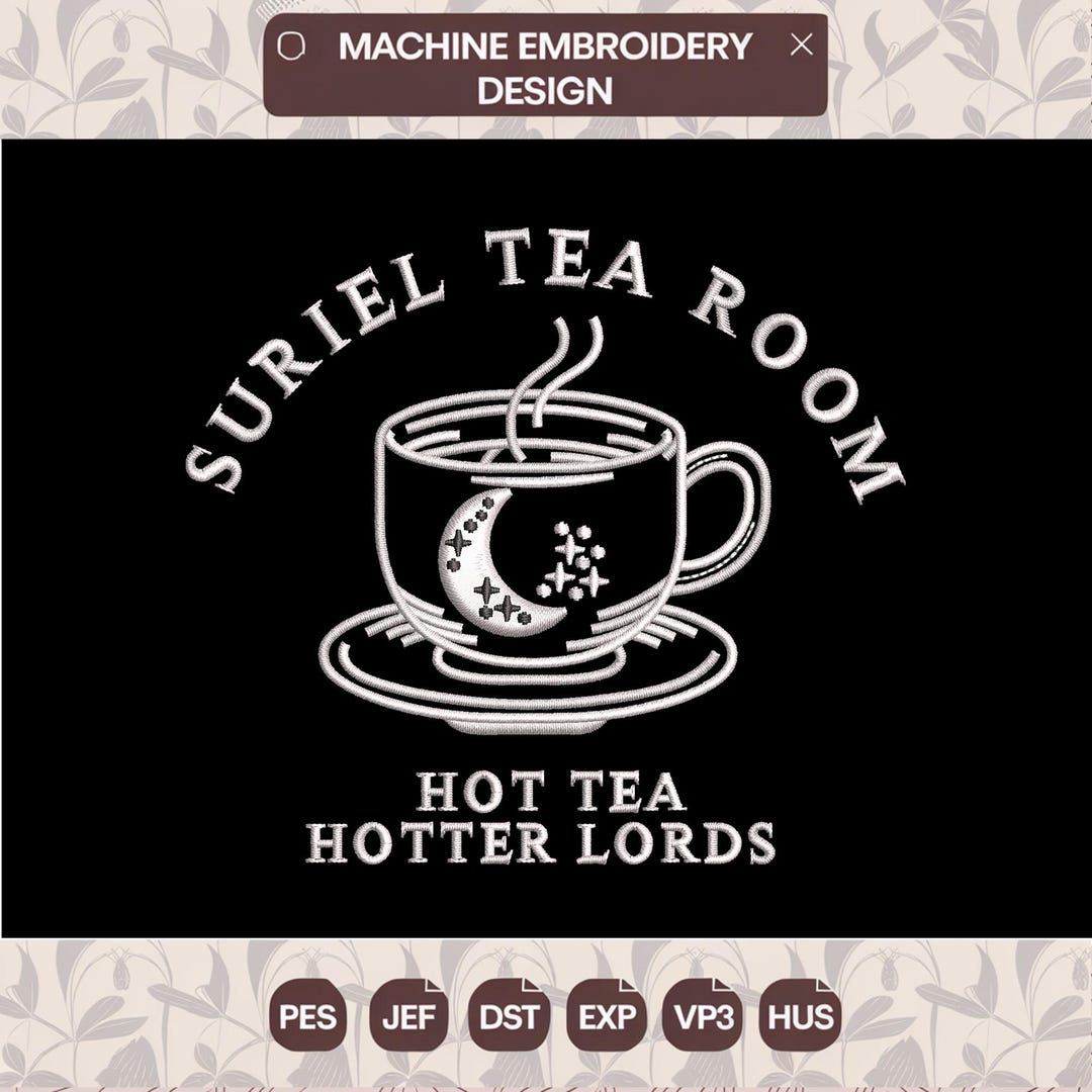 Hot Tea Embroidery Designs , Suriel Tea Co Machine Embroidery Files ...