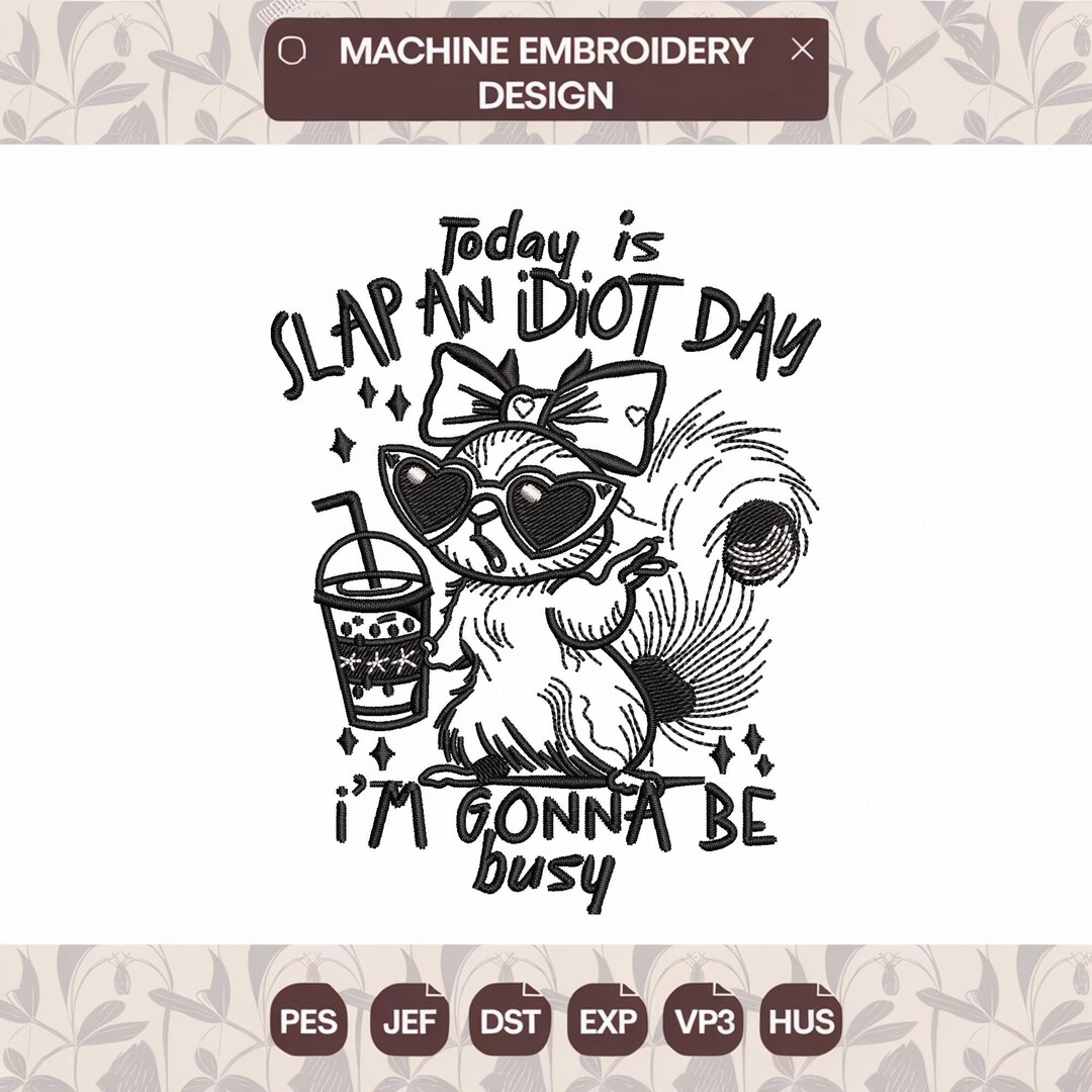 Funny Quote Embroidery Design, Slap an Idiot Day (instant Download) - Etsy