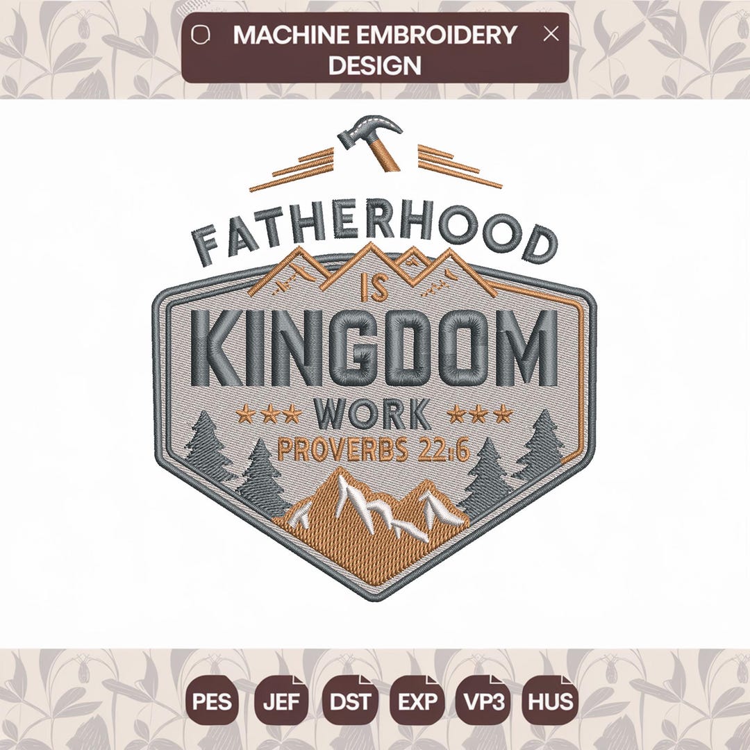 Fatherhood is Kingdom Work Embroidery Design, Christian Dad Machine ...