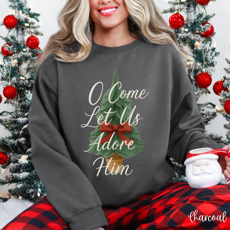 O Come Let Us Adore Him Sweatshirt, Christian Christmas Sweater ...