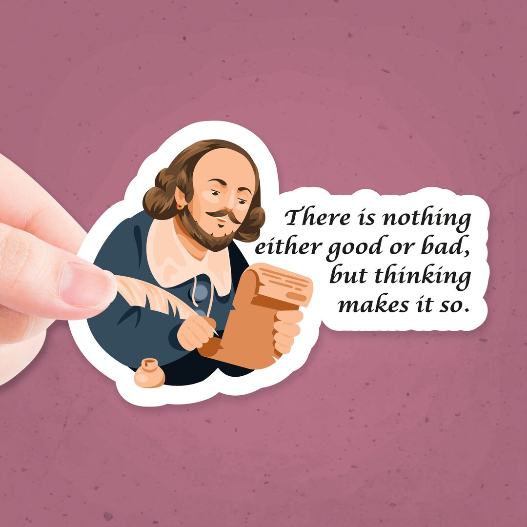 William Shakespeare Vinyl Sticker Good Bad Quote - Etsy