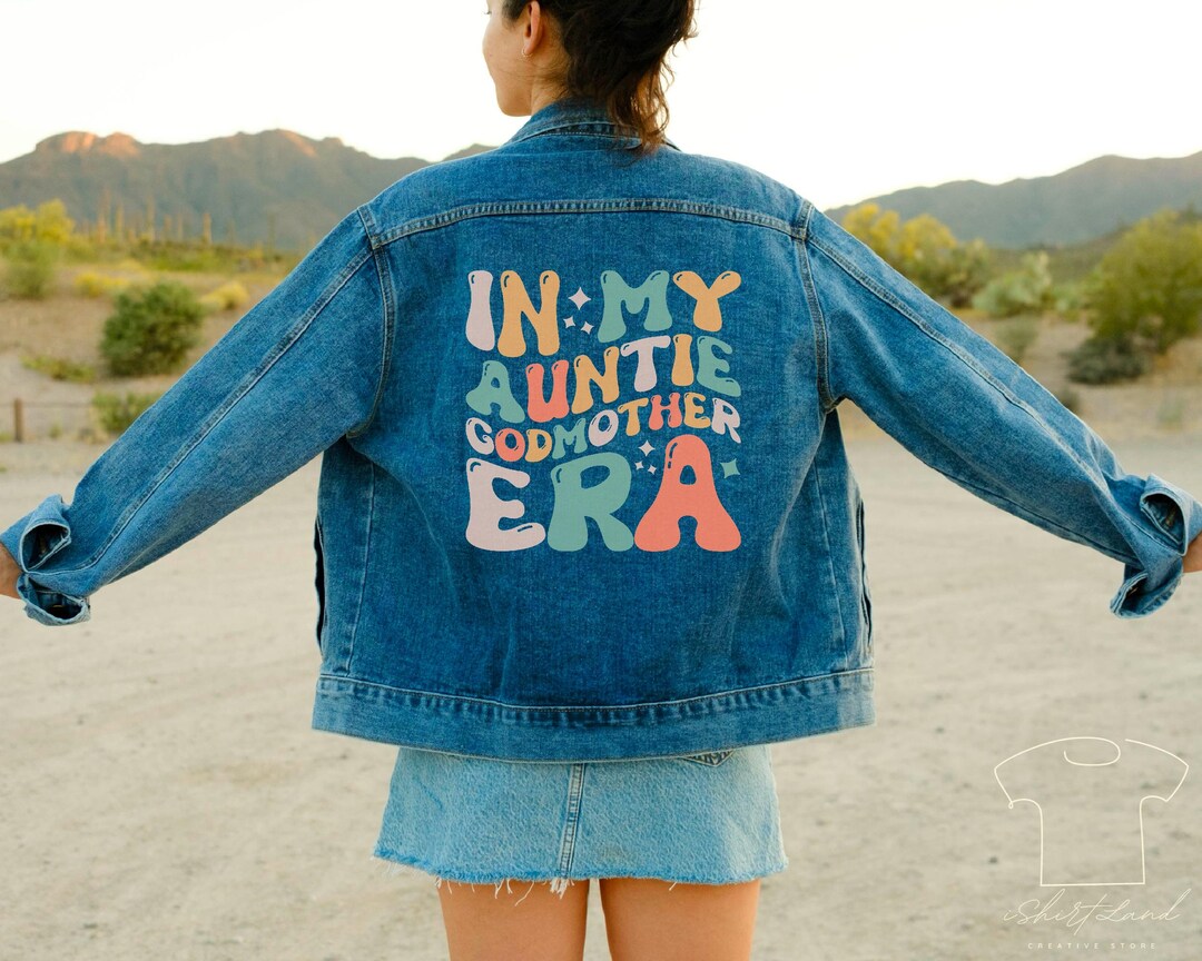 In My Auntie Godmother Era Jean Jacket Unisex, Custom Denim Jean Jacket for Her, Jean Jacket ...