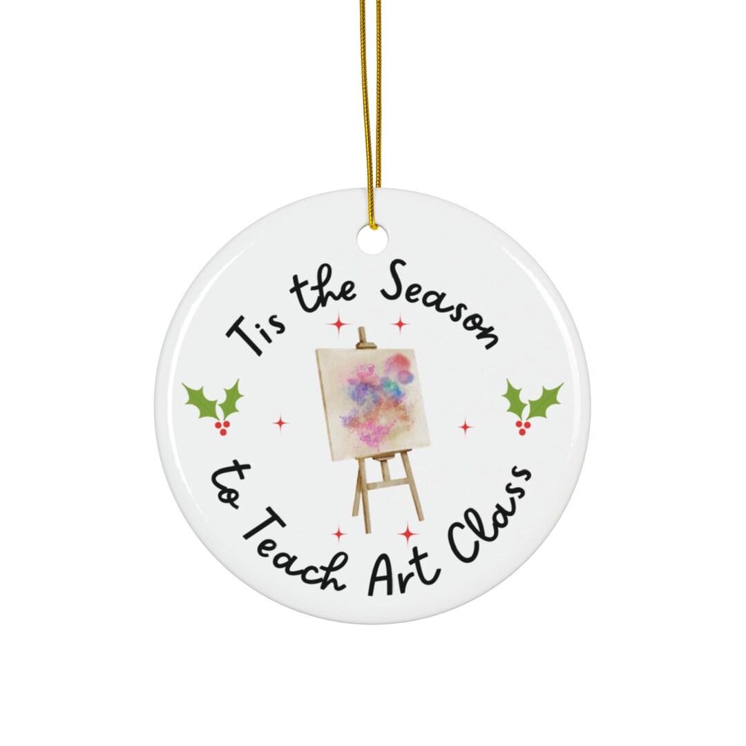 Tis the Season to Teach Art Class Ornament, Art Class Ornament, Art ... Tis the Season to Teach Art Class Ornament, Art Class Ornament, Art ...
