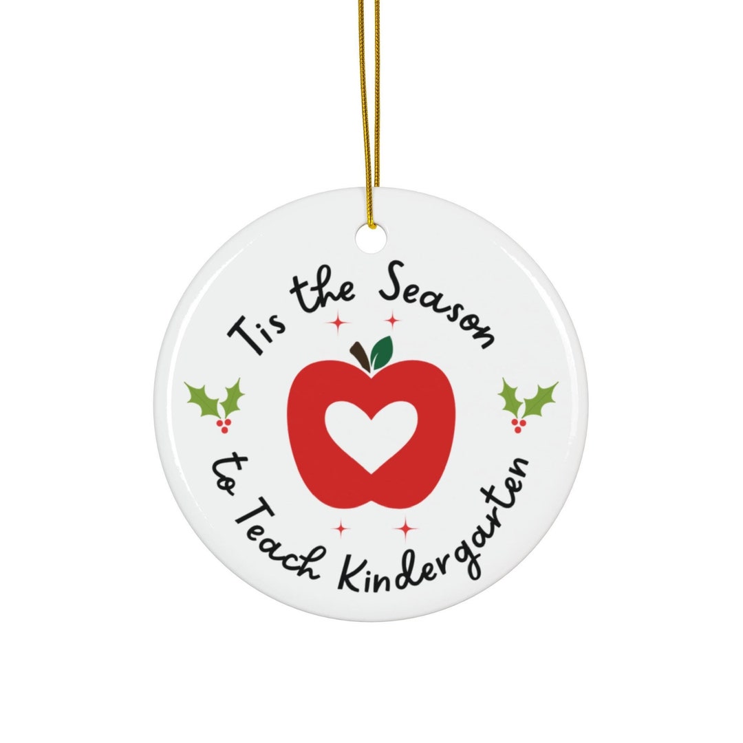 Tis the Season to Teach Kindergarten Ornament, Teacher Ornament ...