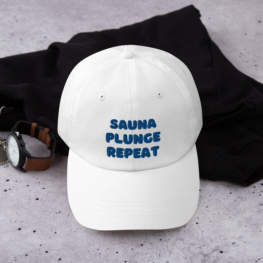 Sauna, Plunge, Repeat Embroidered Dad Hat Cold Plunge Wellness Gift - Etsy