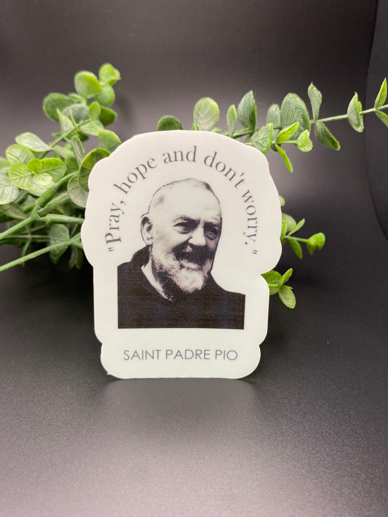 St. Padre Pio Sticker | Saint Vinyl Sticker | Pray, Hope, and Don’t ...