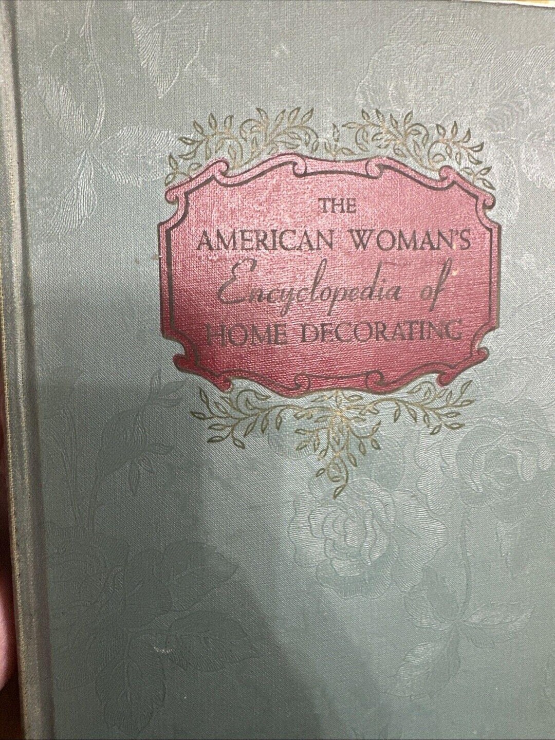 The American Woman's Encyclopedia of Home Decorating Helen Koues 1948 ...