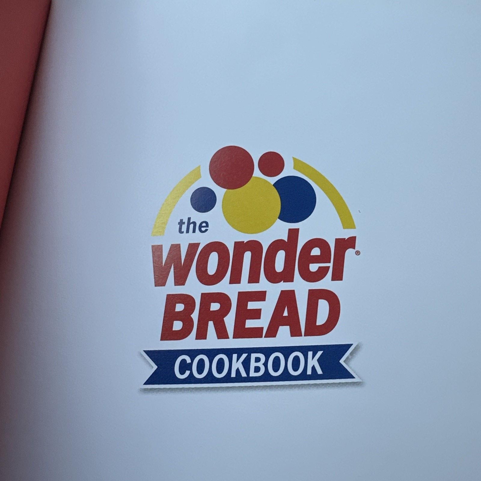 The Wonder Bread Cookbook by Wonder 2007 Hardcover Illustrated 1st ...