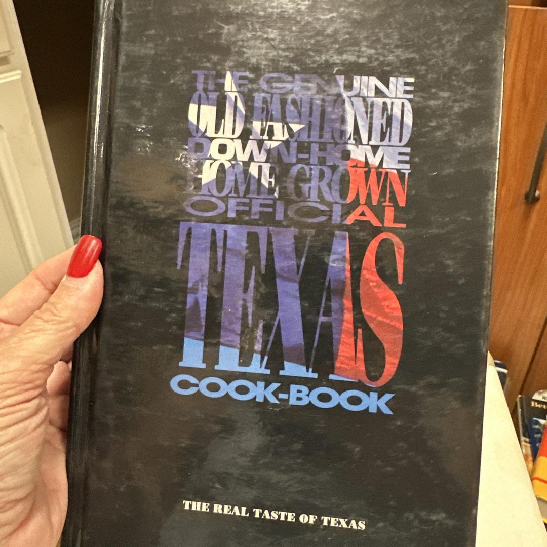 A Genuine Old Fashioned Down-home Home Grown Official Texas Cook-book ...