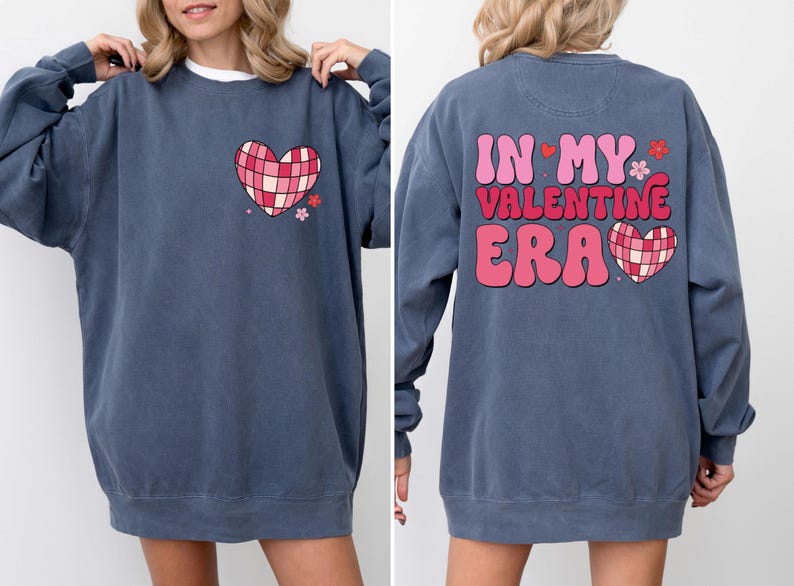 Comfort Colors® Valentine Sweatshirt, in My Valentine Era Sweatshirt ...