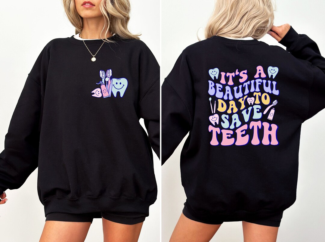It's A Beautiful Day to Save Teeth Sweatshirt, Dentist Sweatshirt ...