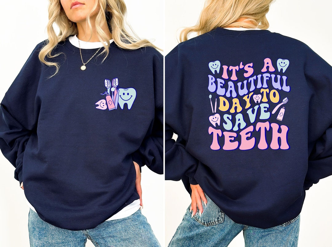 It's A Beautiful Day to Save Teeth Sweatshirt, Dentist Sweatshirt ...