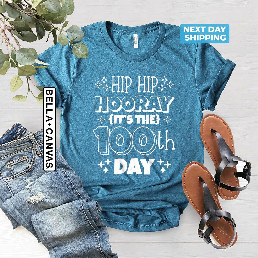 Hip Hip Hooray It's the 100th Day Shirt, Funny 100th Day of School ...