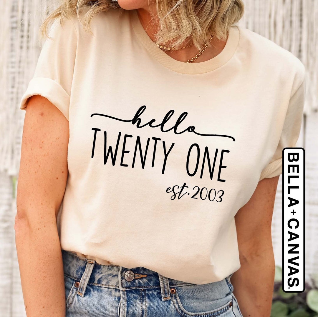 Hello Twenty One Est 2003 Shirt, 21st Birthday, Turning 21 Birthday ...