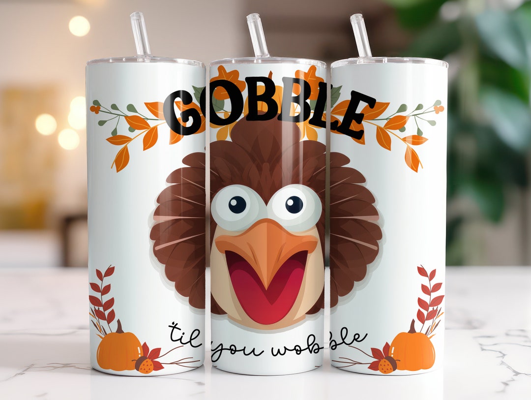 Gobble Till You Wobble Tumbler or Water Bottle - Etsy