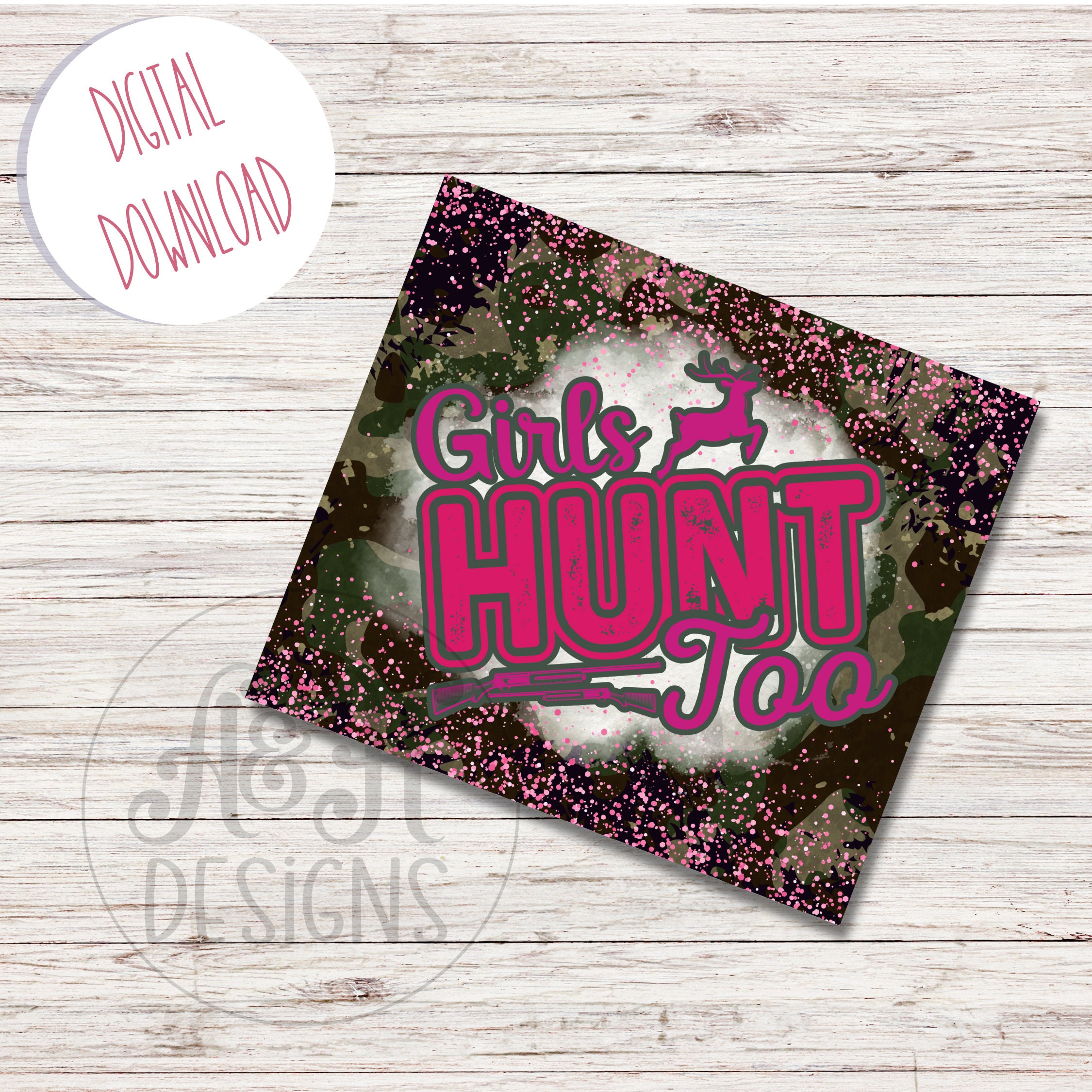 Girls Hunt Too Tumbler Wrap Female Hunter Deer Hunting Girl - Etsy