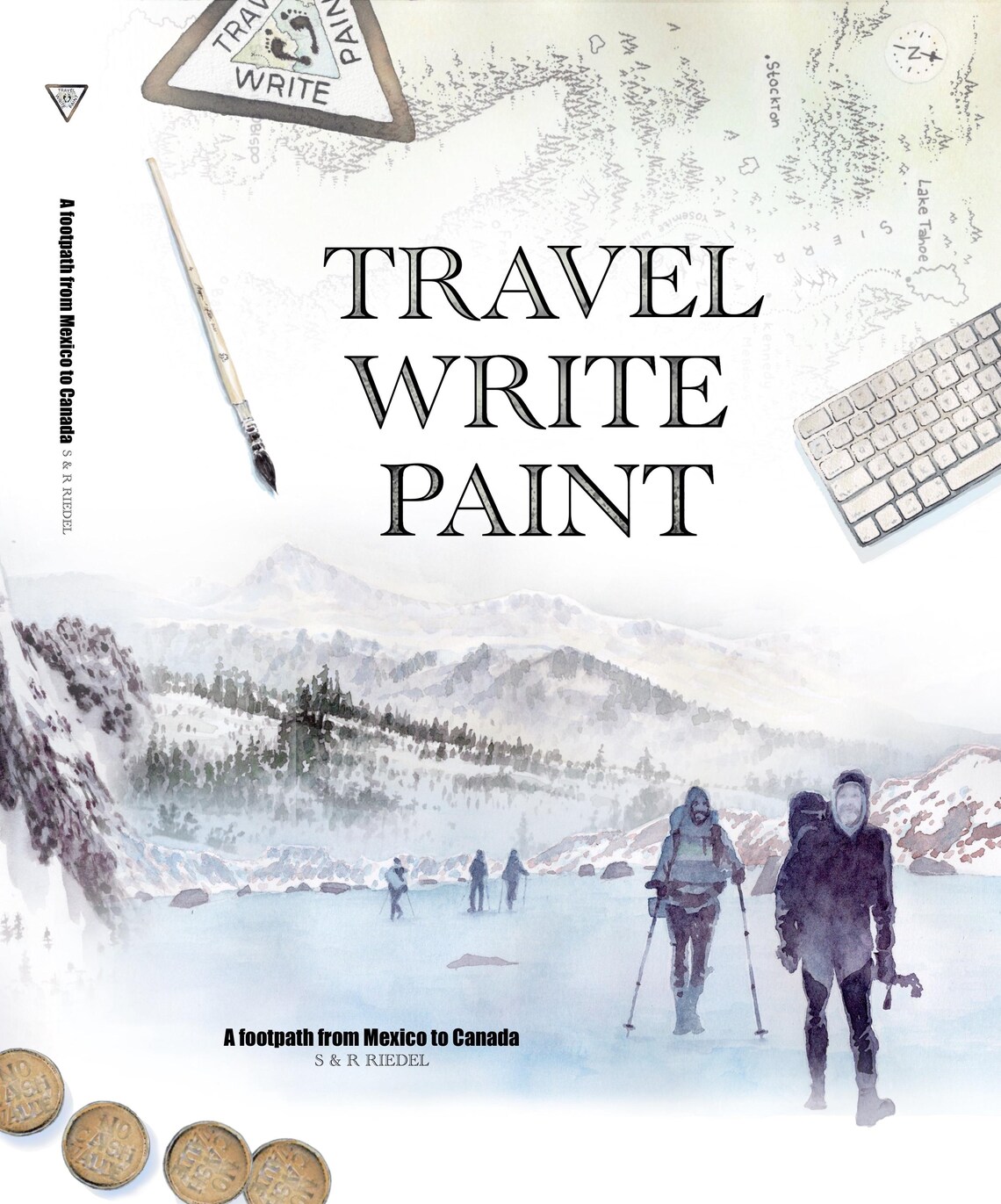 Travel Write Paint – A Pacific Crest Trail Memoir With Original ...