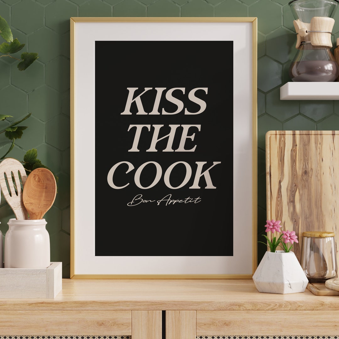 Kiss the Cook, Kitchen Wall Art Quote Print, Cooking Picture, Trendy ...