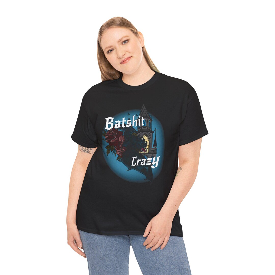 Batshit Crazy Tee, Funny Graphic Tshirt, Unisex Heavy Cotton Shirt ...