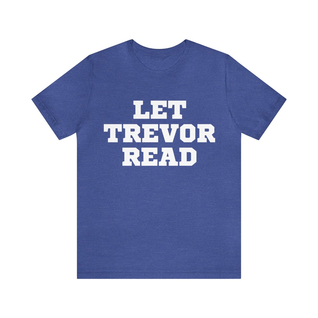 Let Trevor Read Goose the Band T Shirt Mens Guys Trevor Weekz Tweekz ...
