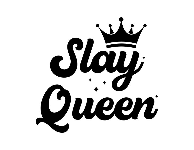 Slay Queen SVG, Strong Woman SVG, Women Empowerment SVG, Fierce Svg ...