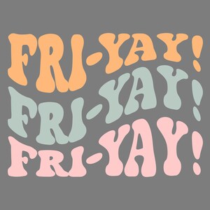 Beautiful Fri-yay Svg Wavy Design, Friyay Svg, Weekend Svg, Teacher Svg ...