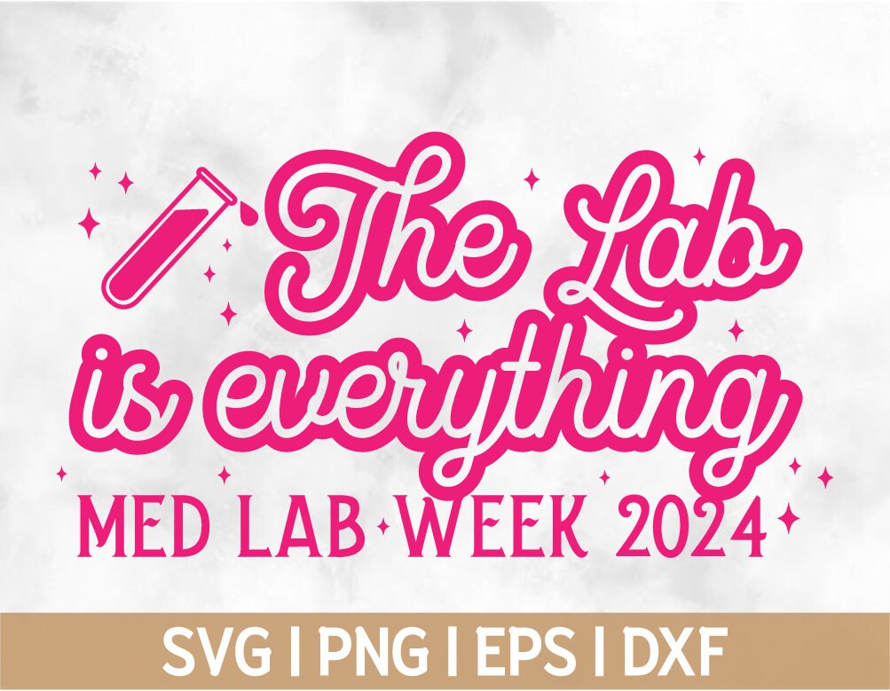The Lab is Everything Lab Week 2024 SVG PNG Digital Download ASCP ...