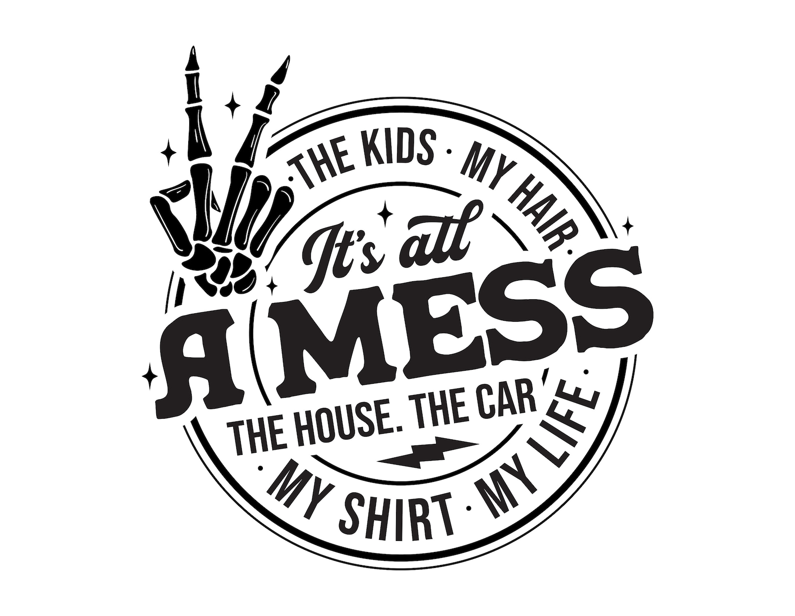 It's All a Mess Svg It's All Messy Svg Kids Svg Mama Svg Motherhood SVG ...