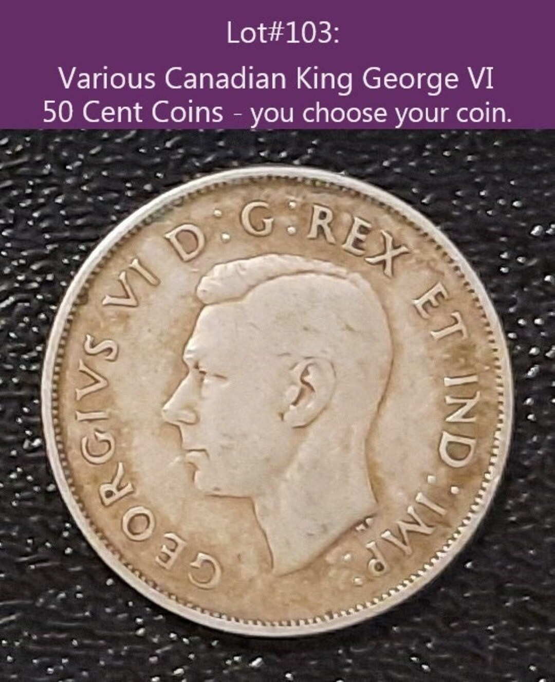 Lot#103: Canadian King George VI 50 Cent Coins - This Listing is for ...
