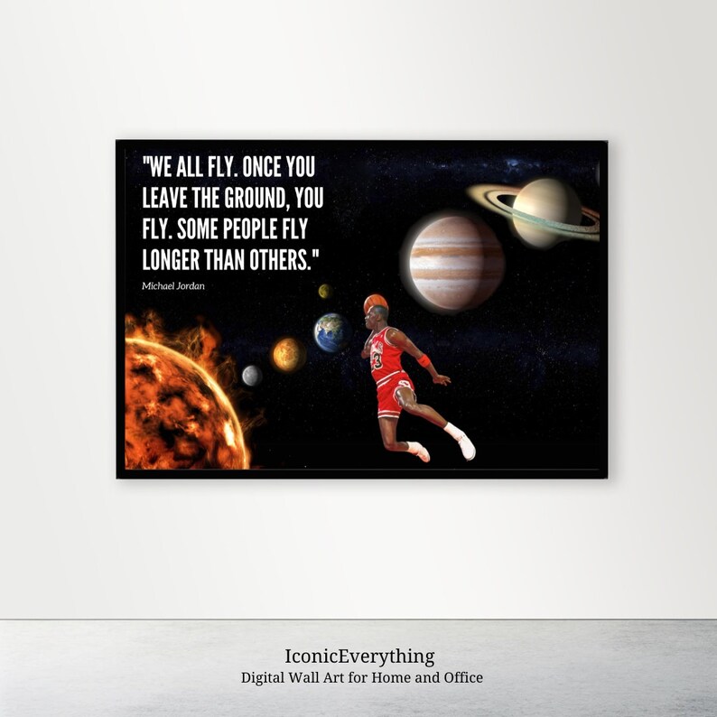 Michael Jordan Dunking in Space, Digital Wall Art With Quote: some ...