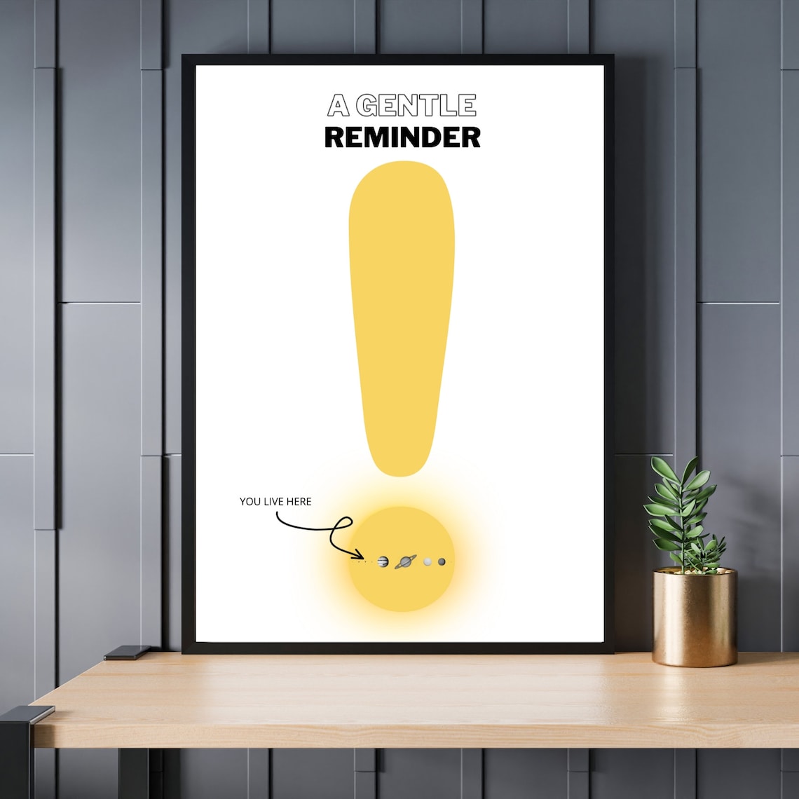 A Gentle Reminder, Thought-provoking Astronomy Poster, Minimalist ...