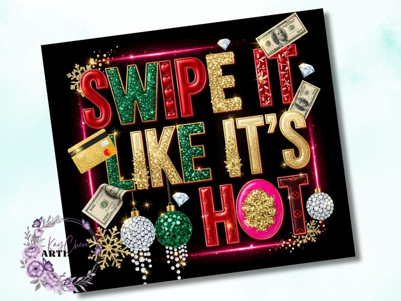 Funny Shopping PNG Tumbler Wrap, Swipe It Like It's Hot Christmas PNG ...