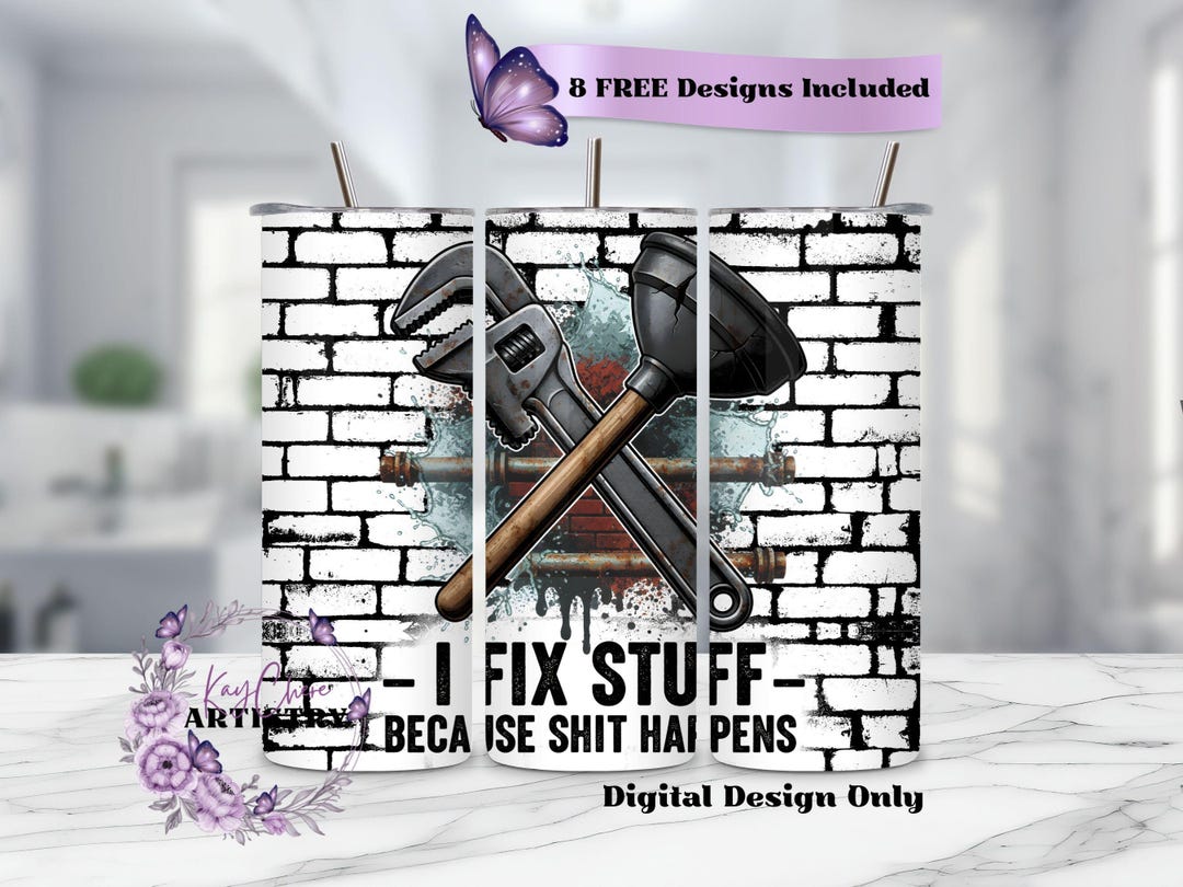 I Fix Stuff Tumbler Wrap, Funny Plumber Tradesman 20oz Sublimation ...