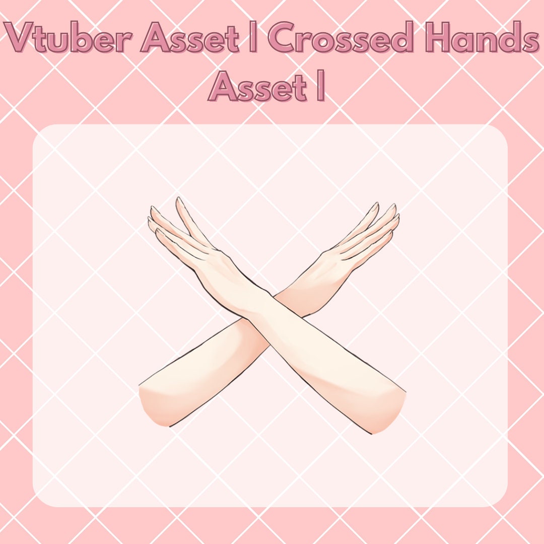 Vtuber Asset Hand Asset Crossed Hands - Etsy