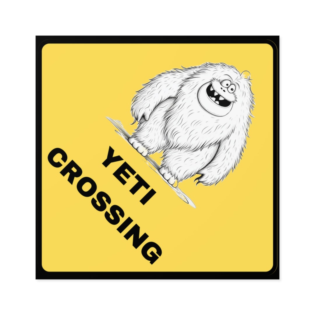 Cute Yeti Crossing Sticker / Square Vinyl / Animal Highway Sign / Gift ...