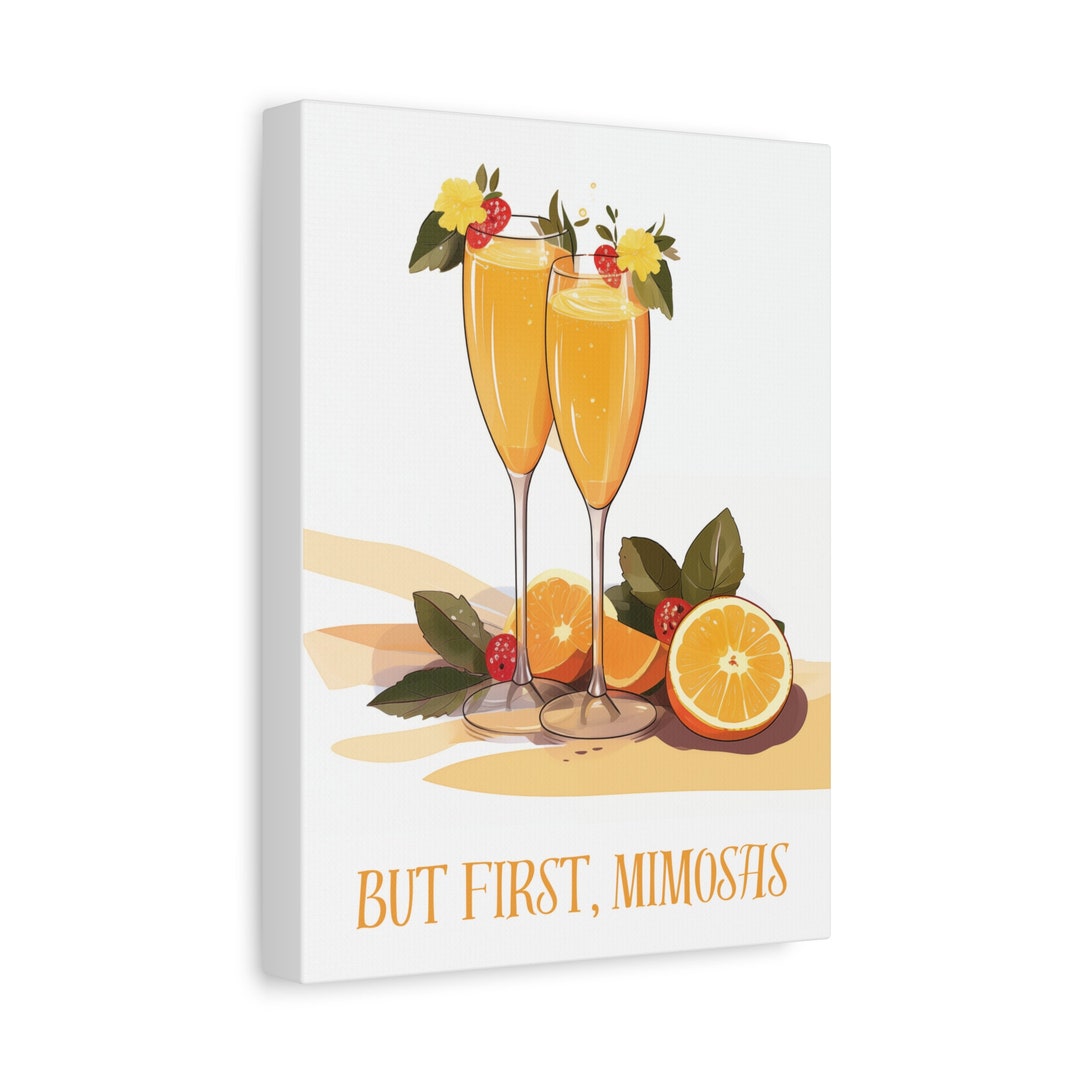 But First Mimosas Wall Canvase / Kitchen or Home Decor / Gift for ...