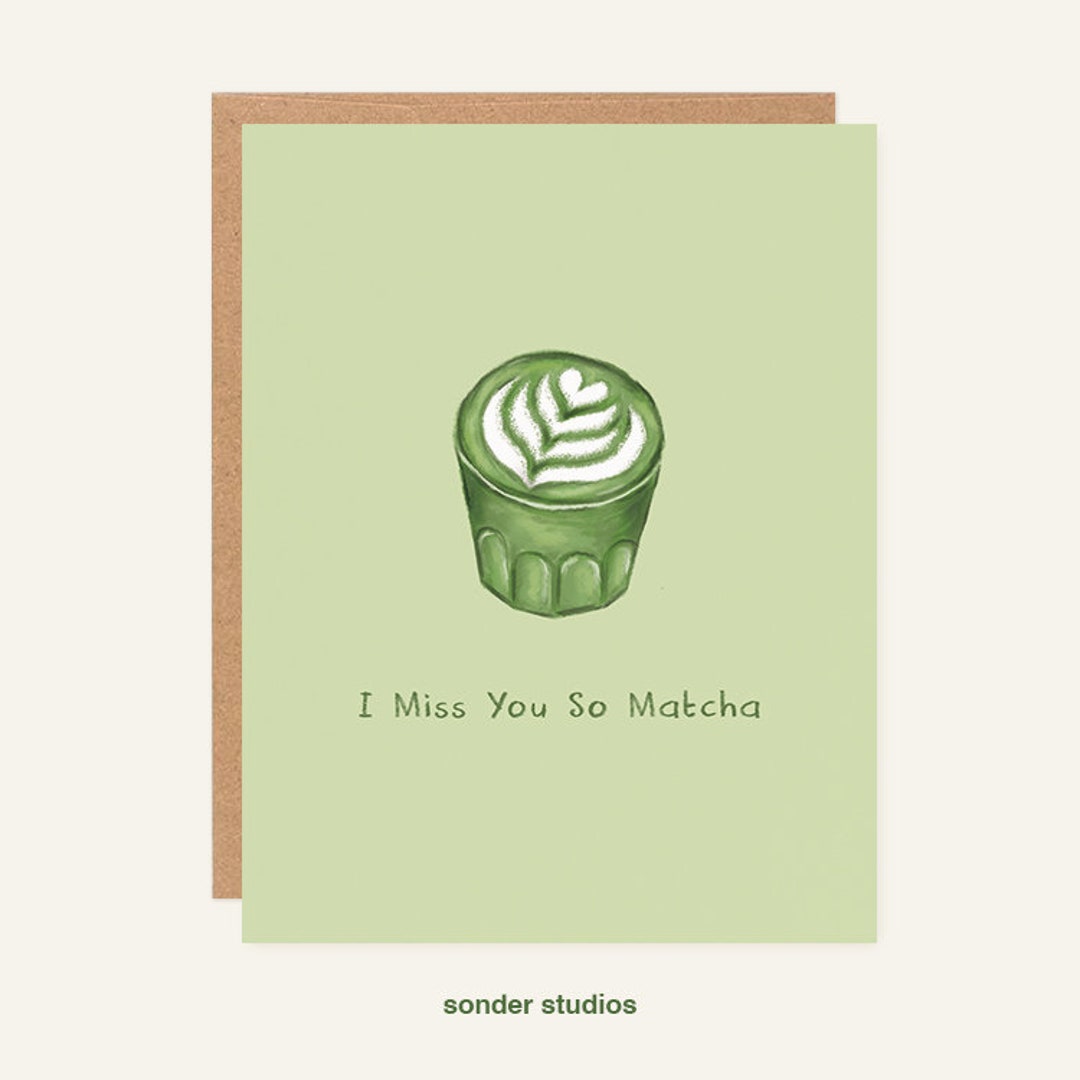 I Miss You so Matcha | Miss You Cards | Bestie | Long Distance | Matcha ...
