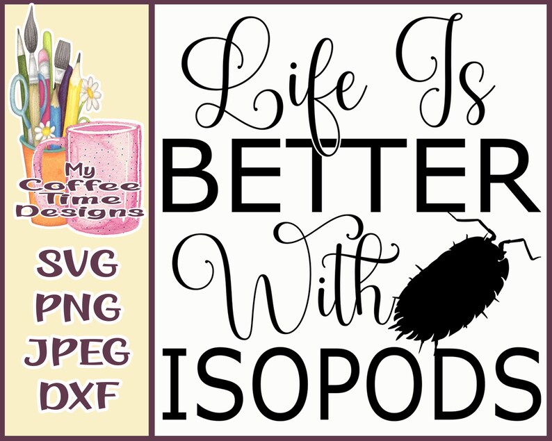 Life is Better With Isopods SVG - Etsy