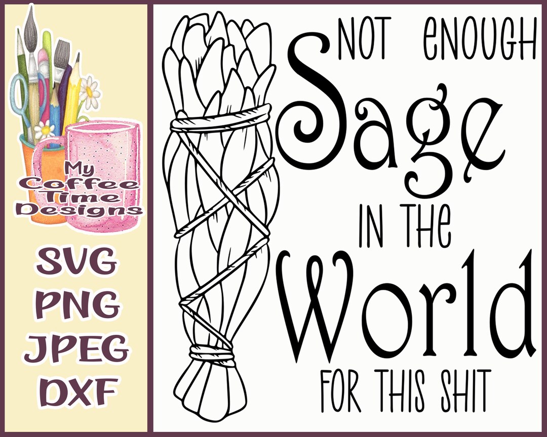 Not Enough Sage SVG - Etsy
