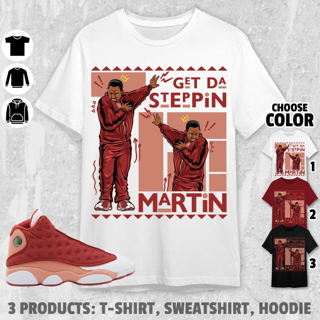 Martin GD Steppin Unisex Color Shirt to Match AJ 13 Dune Red, Shirt in ...