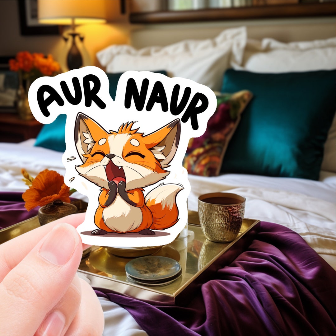 Funny Kawaii Sticker, Fox Sticker, Aur Naur Sticker, Sticker for Laptop ...