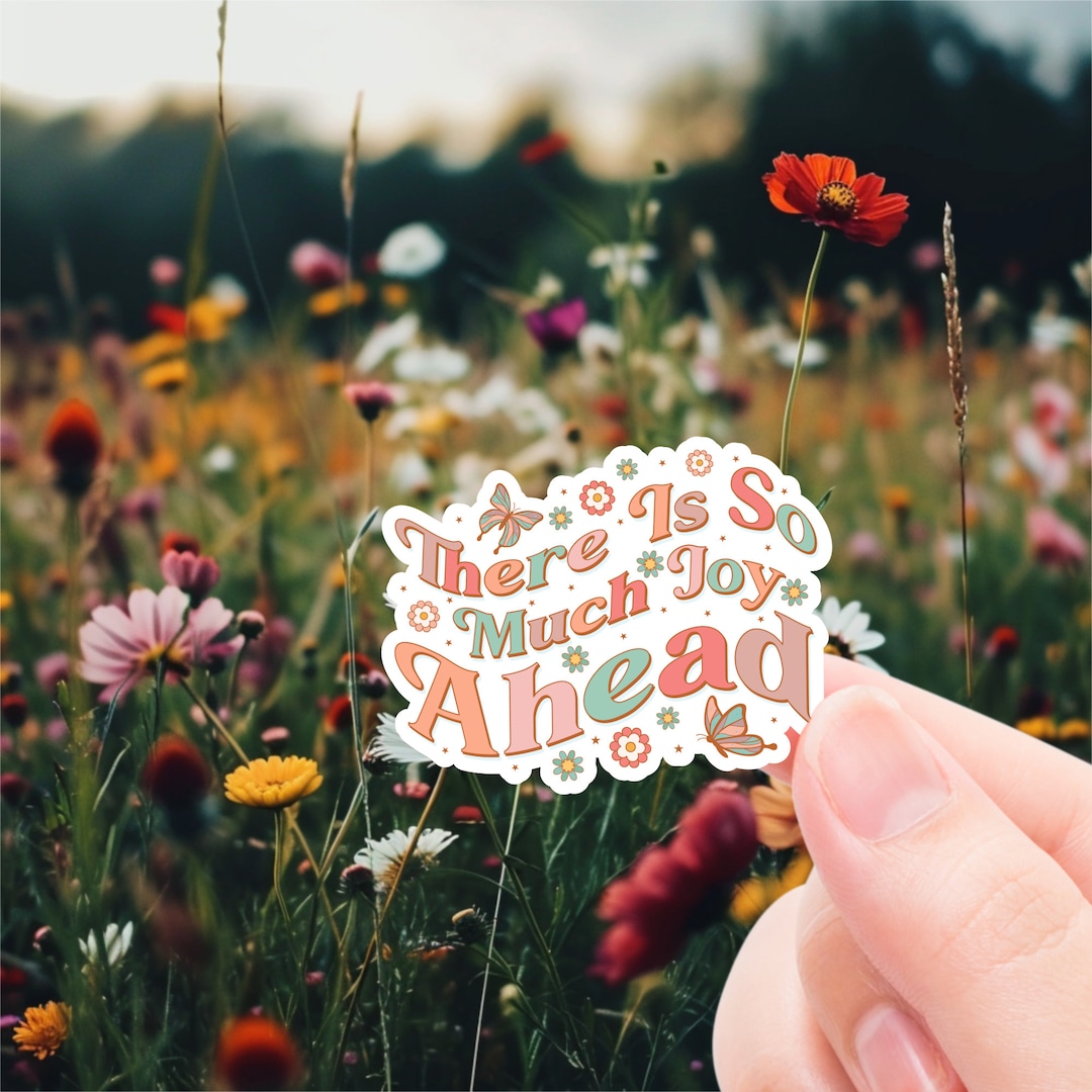 Motivational Sticker, There is so Much Joy Ahead Sticker, Sticker for ...