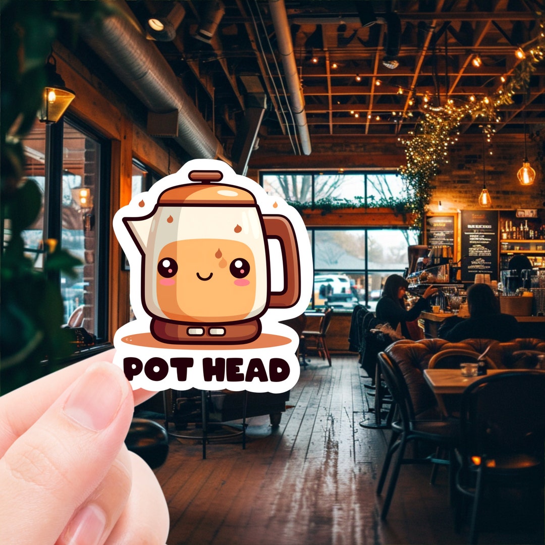 Funny Kawaii Sticker, Coffee Pot Sticker, Pot Head Sticker, Sticker for ...