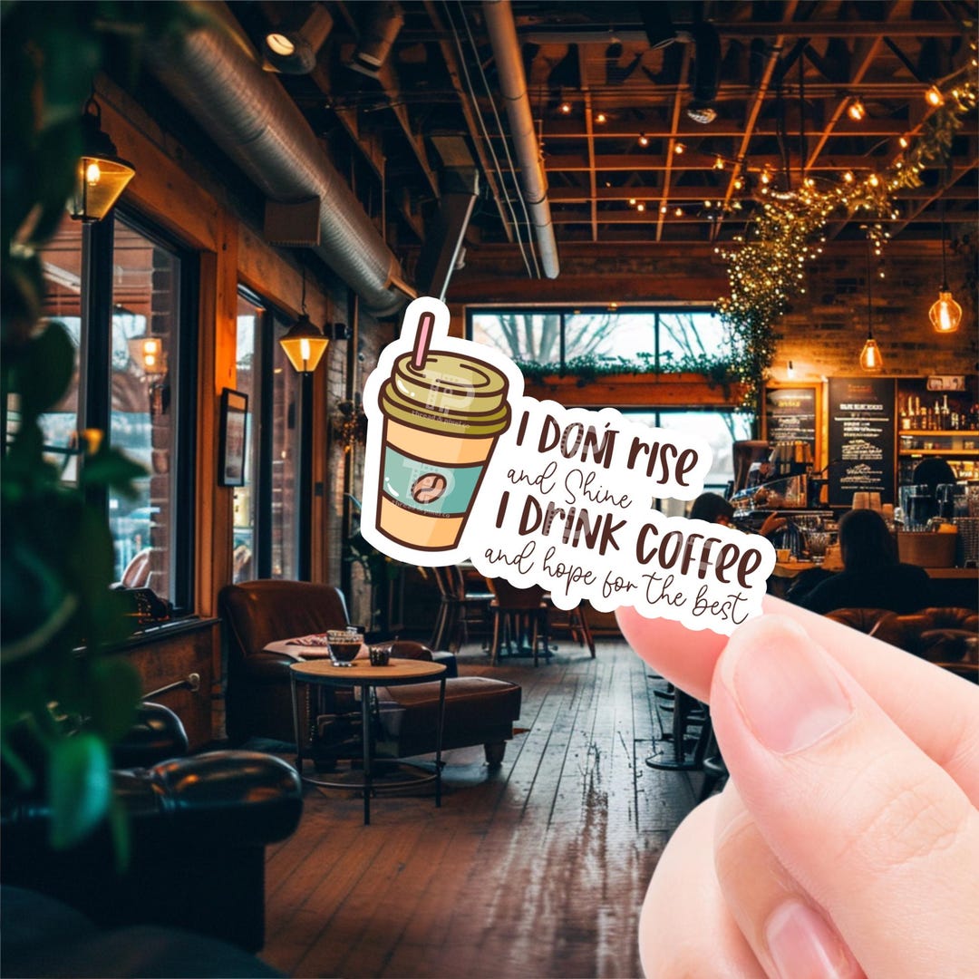 Funny Sticker, Sarcastic Sticker, Coffee Sticker, Sticker for Laptop ...