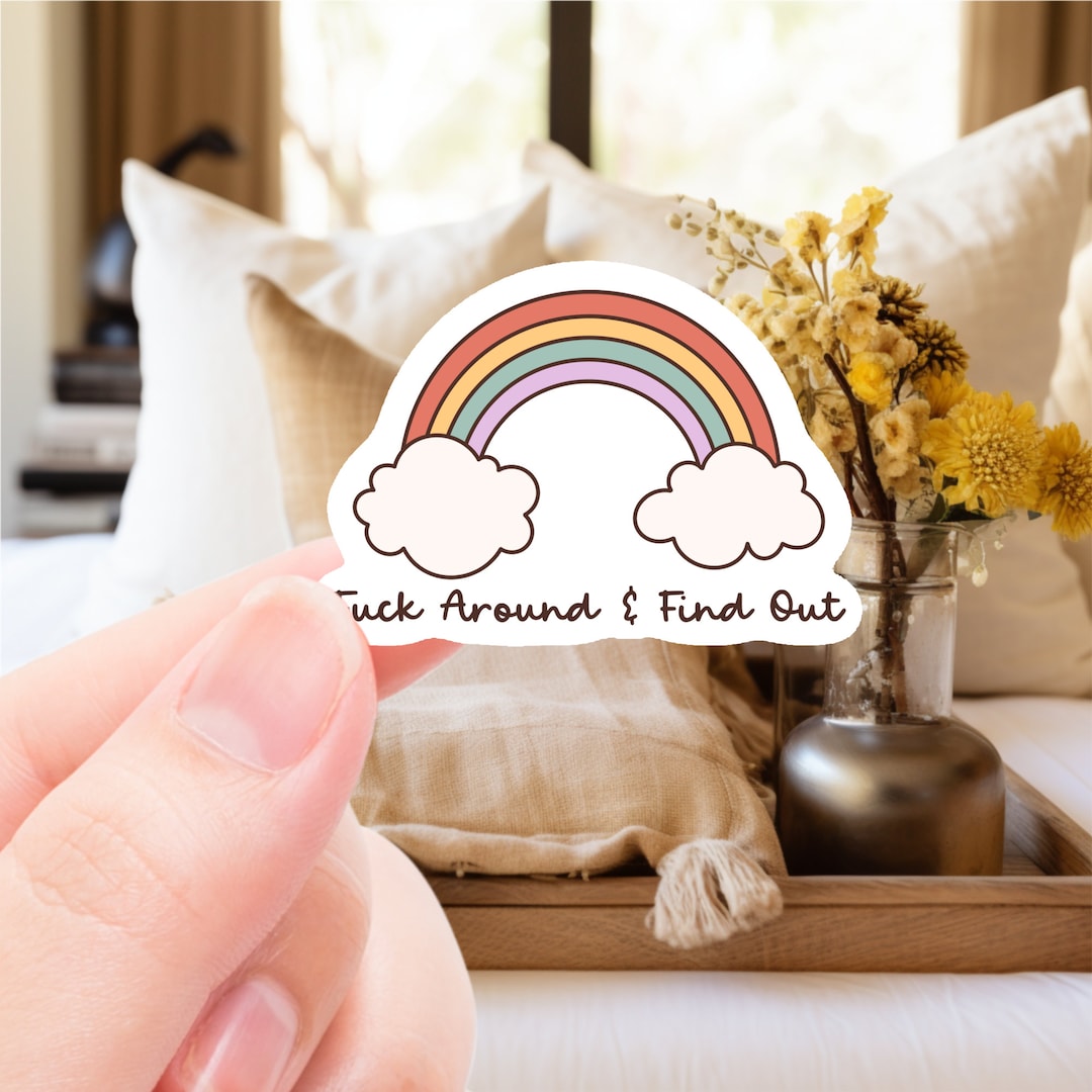 Funny Sticker, Meme Sticker, Fuck Around and Find Out, Sticker for ...