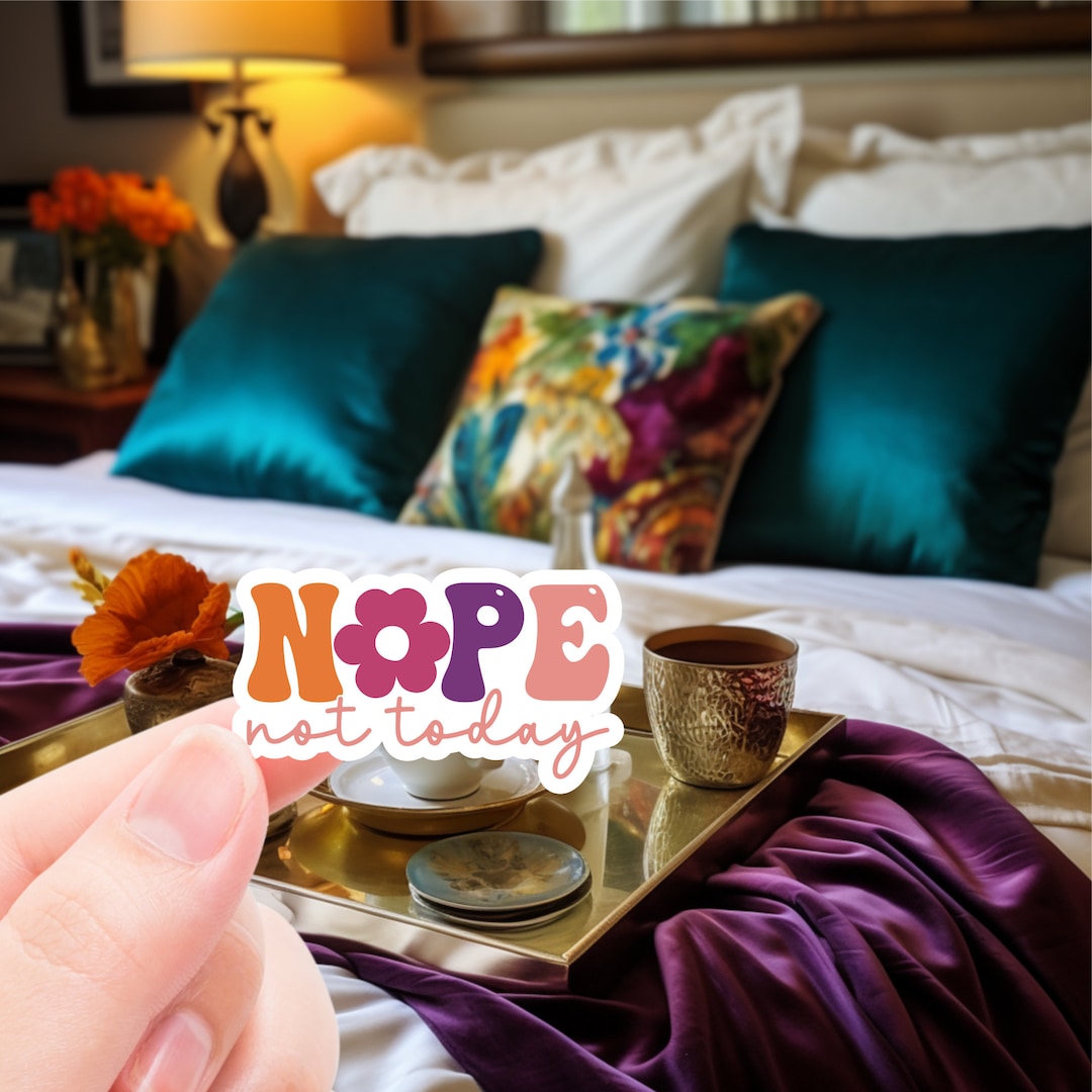 Funny Sticker, Sarcastic Sticker, Nope Not Today Sticker, Sticker for ...
