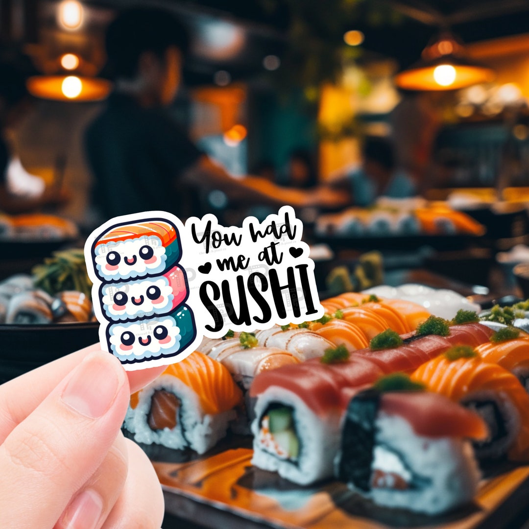 Funny Kawaii Sticker, You Had Me at Sushi Sticker, Sticker for Laptop ...